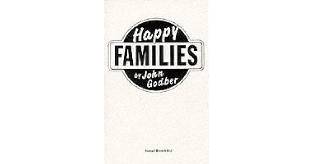 Happy Families: A Play by John Godber