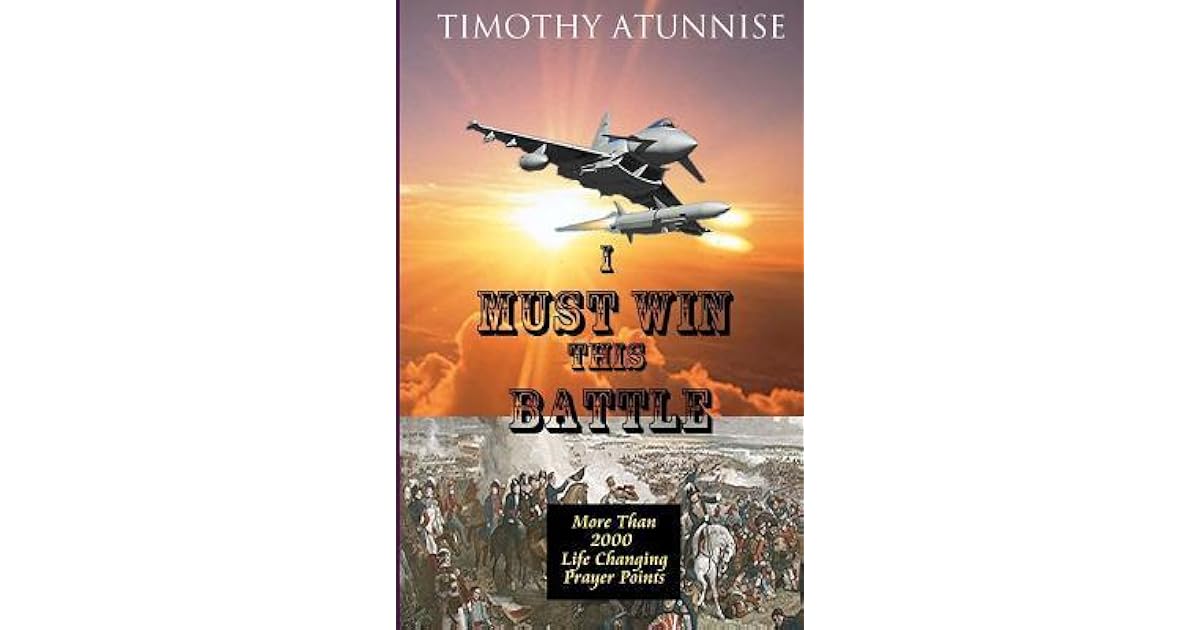 I Must Win This Battle by Timothy Atunnise