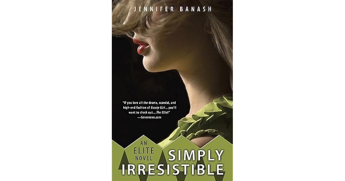 Simply Irresistible (The Elite, #3) by Jennifer Banash