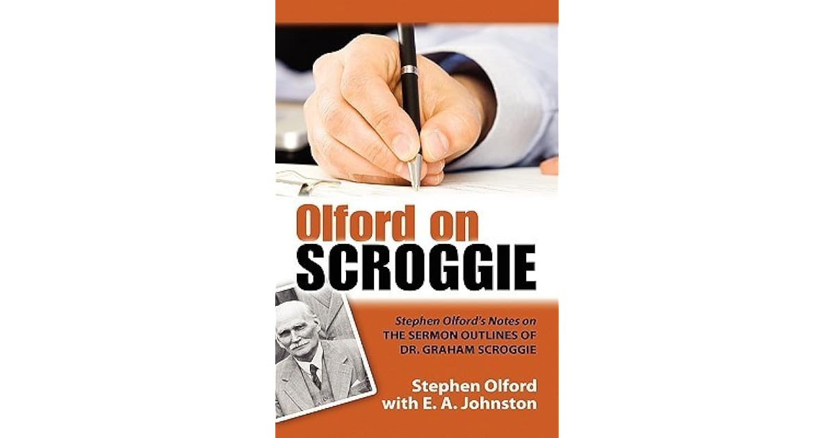 Olford on Scroggie: Stephen Olford's Notes on the Sermon Outlines of Dr ...