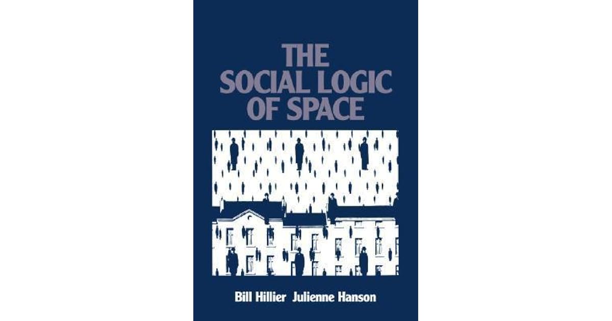 The Social Logic of Space by Bill Hillier