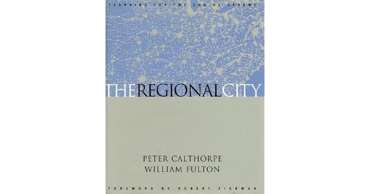 The Regional City by Peter Calthorpe