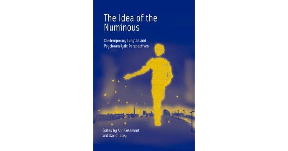 The Idea of the Numinous: Contemporary Jungian and Psychoanalytic ...