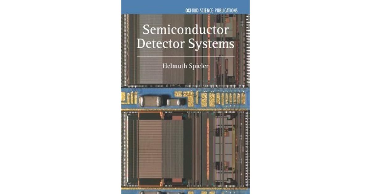 Semiconductor Detector Systems by Helmuth Spieler