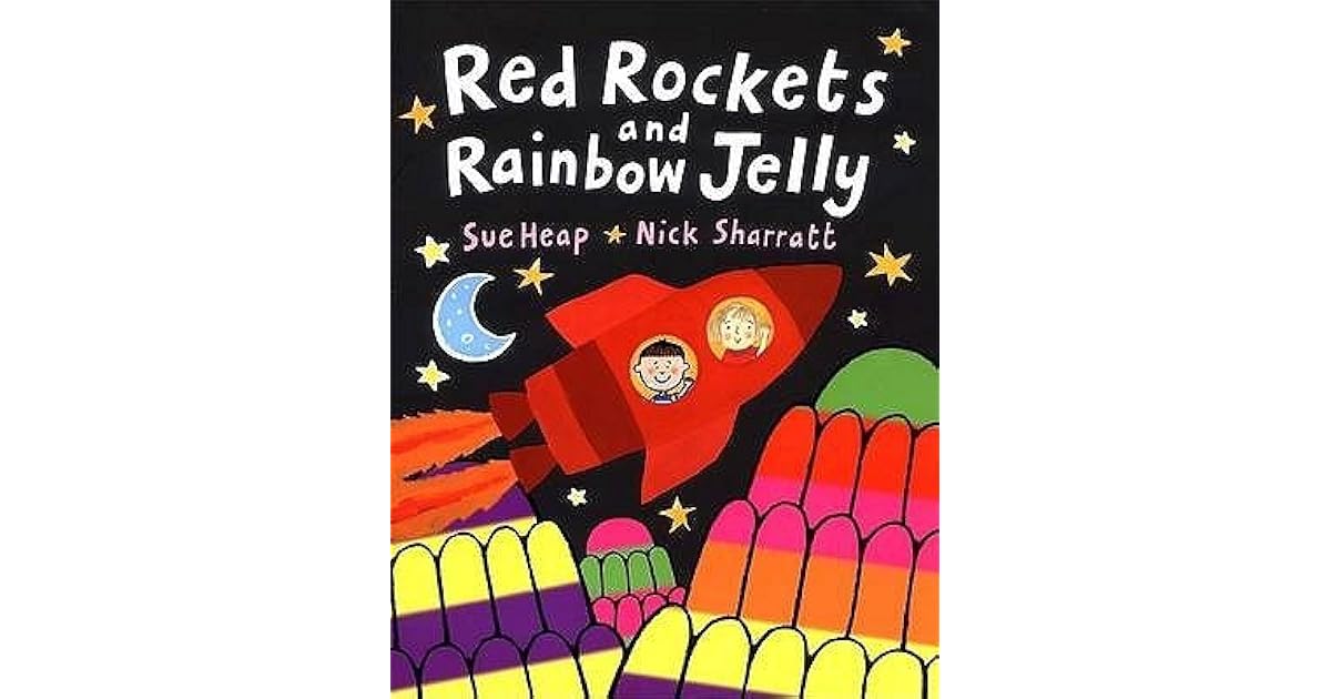 Red Rockets and Rainbow Jelly by Sue Heap