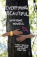 Everything Beautiful by Simmone Howell