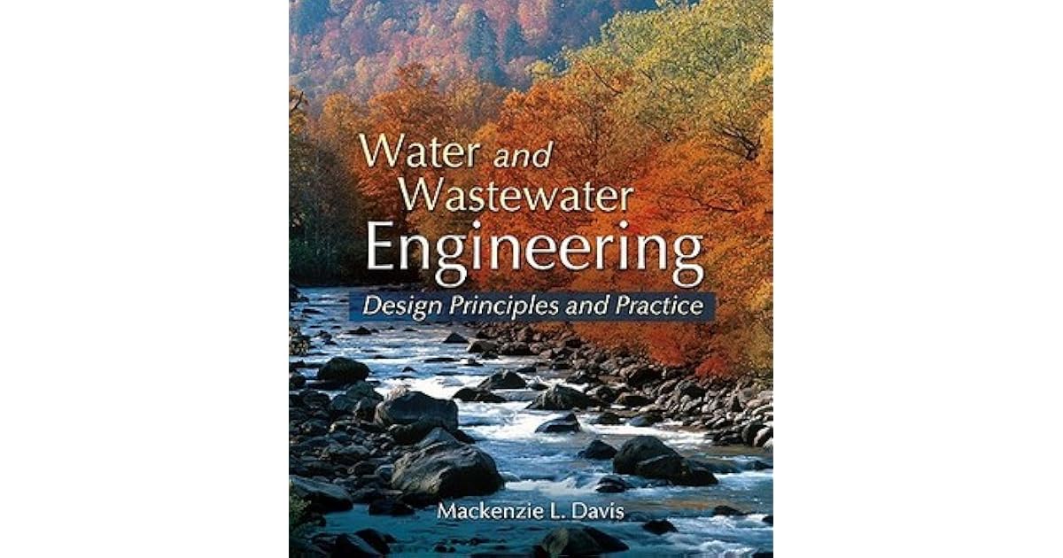 Water and Wastewater Engineering by Mackenzie L. Davis