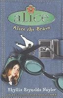 Alice the Brave (Alice, #7) by Phyllis Reynolds Naylor
