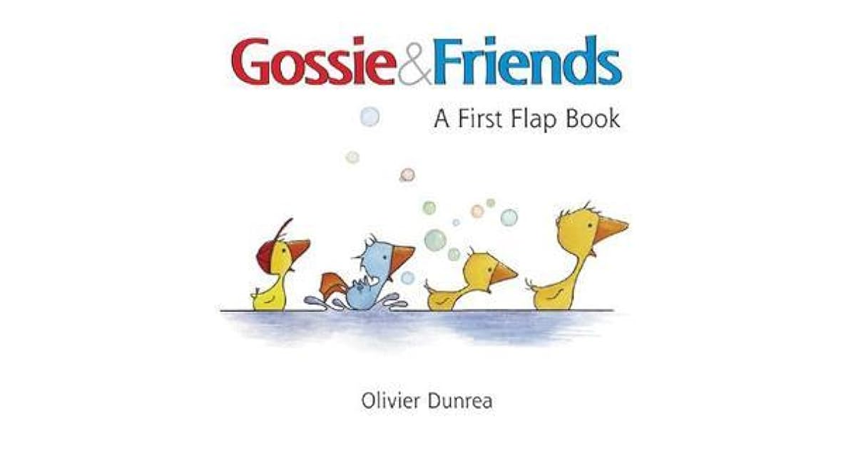 Gossie & Friends: A First Flap Book by Olivier Dunrea