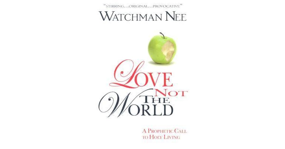 Love Not the World by Watchman Nee