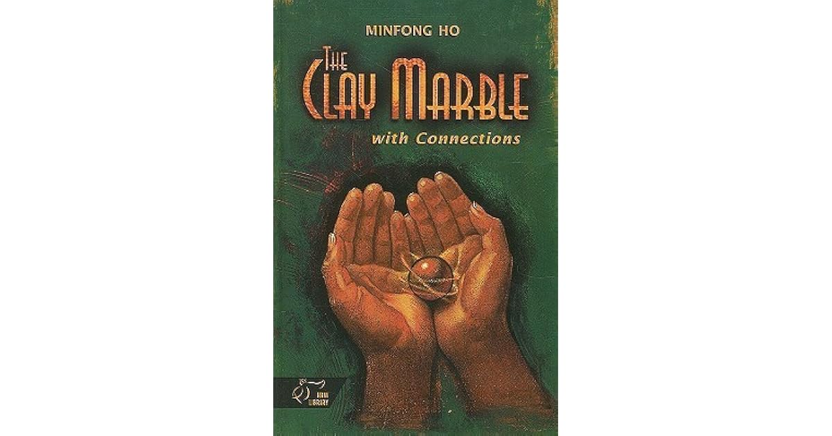 The Clay Marble, with, Connections by Minfong Ho