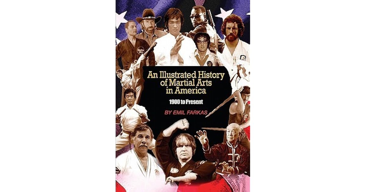 An Illustrated History of Martial Arts in America: 1900 to Present by ...