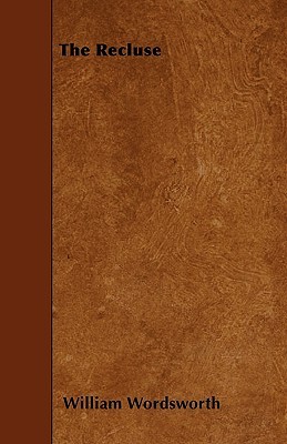 The Recluse by William Wordsworth