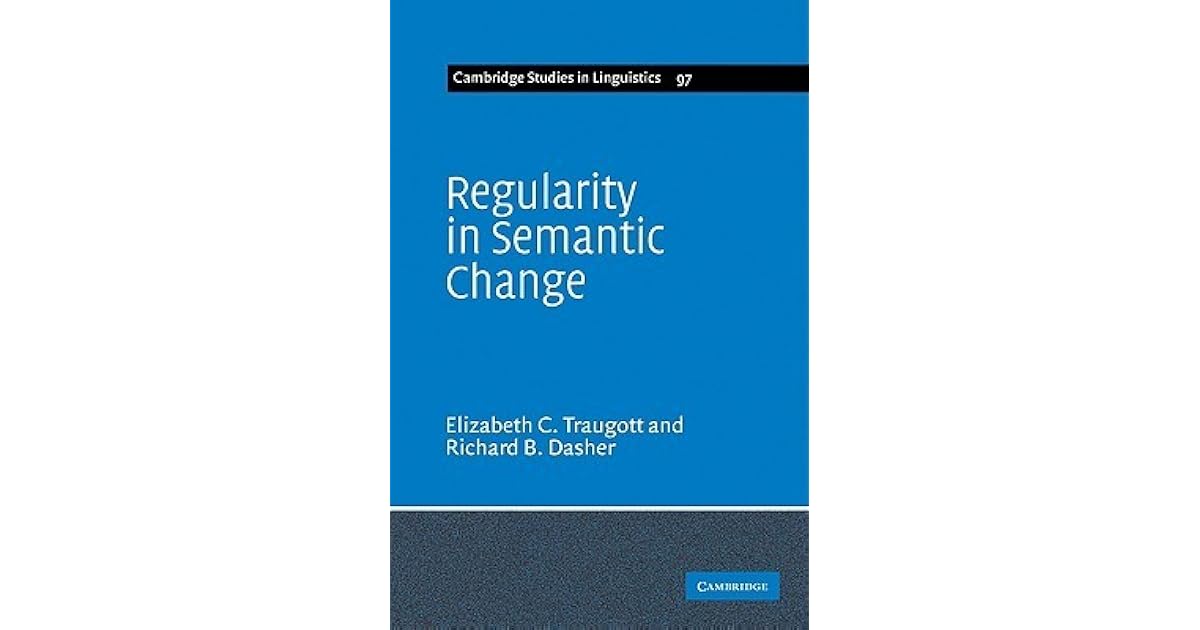 Regularity in Semantic Change by Elizabeth Closs Traugott