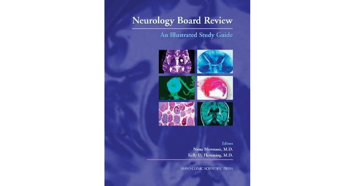 Neurology Board Review: An Illustrated Study Guide by Nima Mowzoon