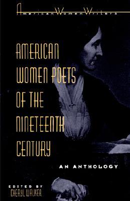 American Women Poets of the Nineteenth Century by Cheryl Walker