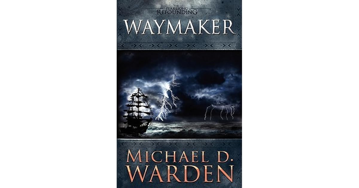 Waymaker by Michael D. Warden