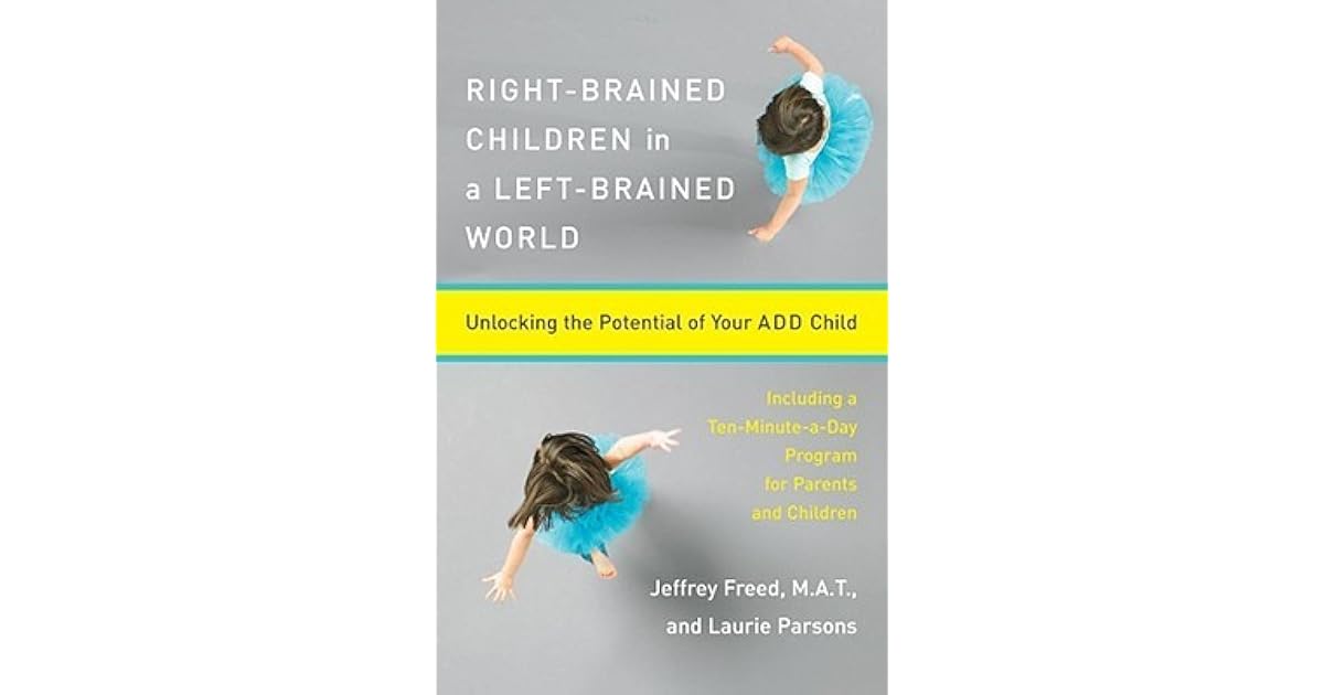 Right-Brained Children in a Left-Brained World: Unlocking the Potential ...