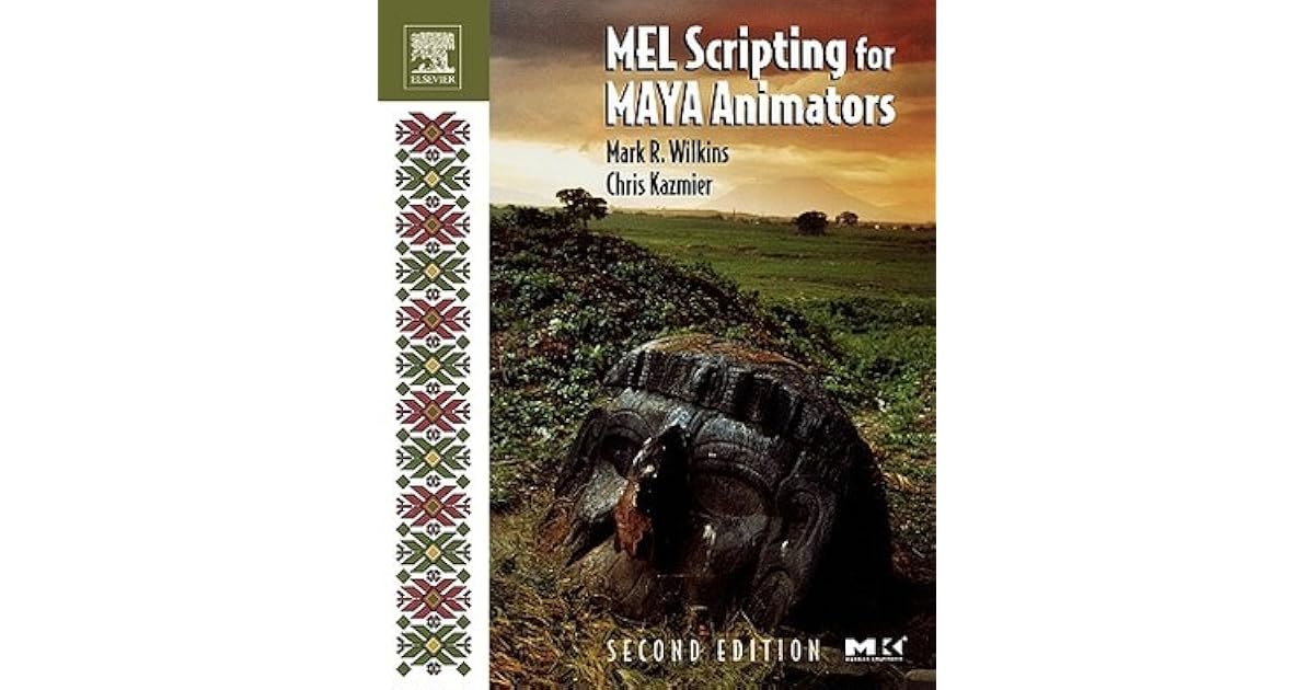 Mel Scripting For Maya Animators By Mark R Wilkins