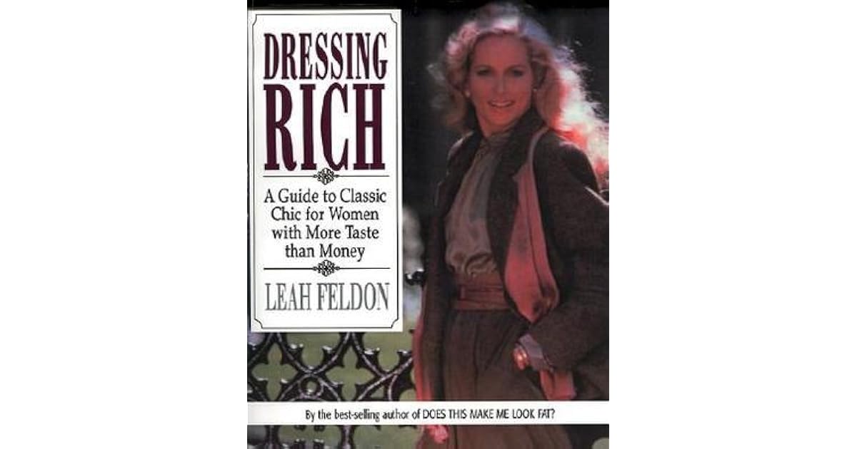 Dressing Rich: A Guide to Classic Chic for Women with More Taste Than ...