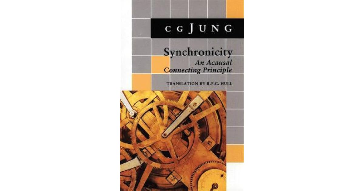 Synchronicity: An Acausal Connecting Principle by C.G. Jung