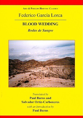 Lorca: Blood Wedding by Federico García Lorca