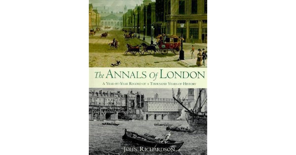 The Annals of London: A Year-by-Year Record of a Thousand Years of ...