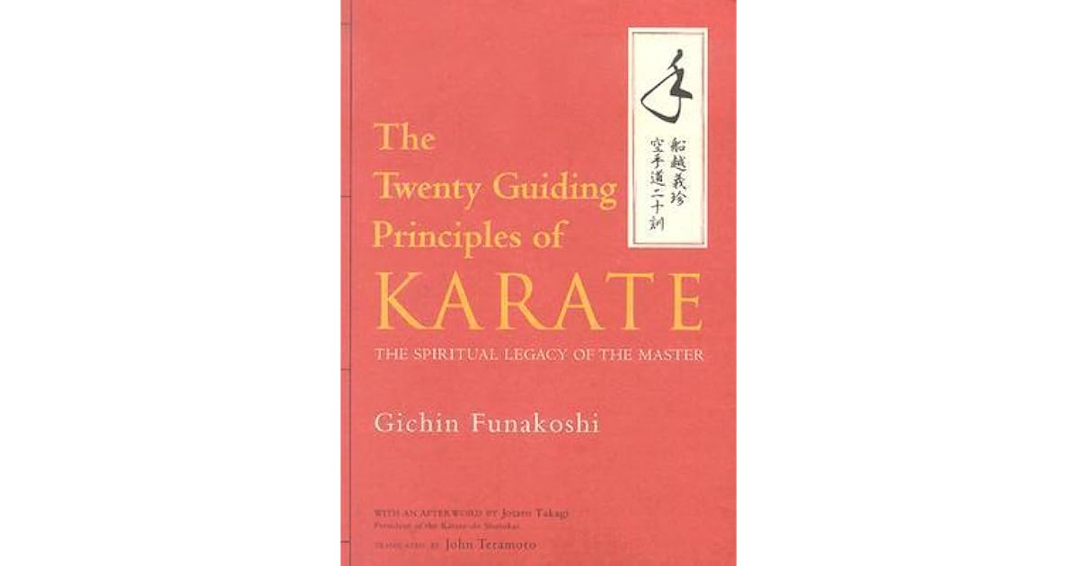 The Twenty Guiding Principles of Karate: The Spiritual Legacy of the ...