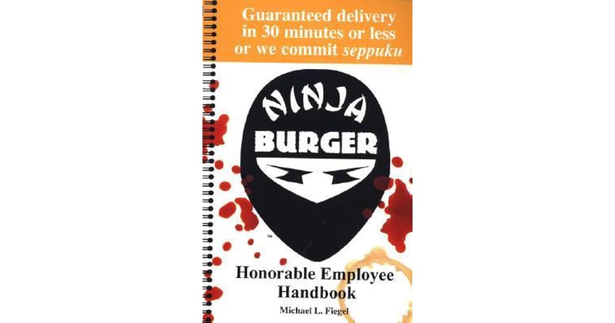 Ninja Burger: Honorable Employee Handbook by Michael Fiegel