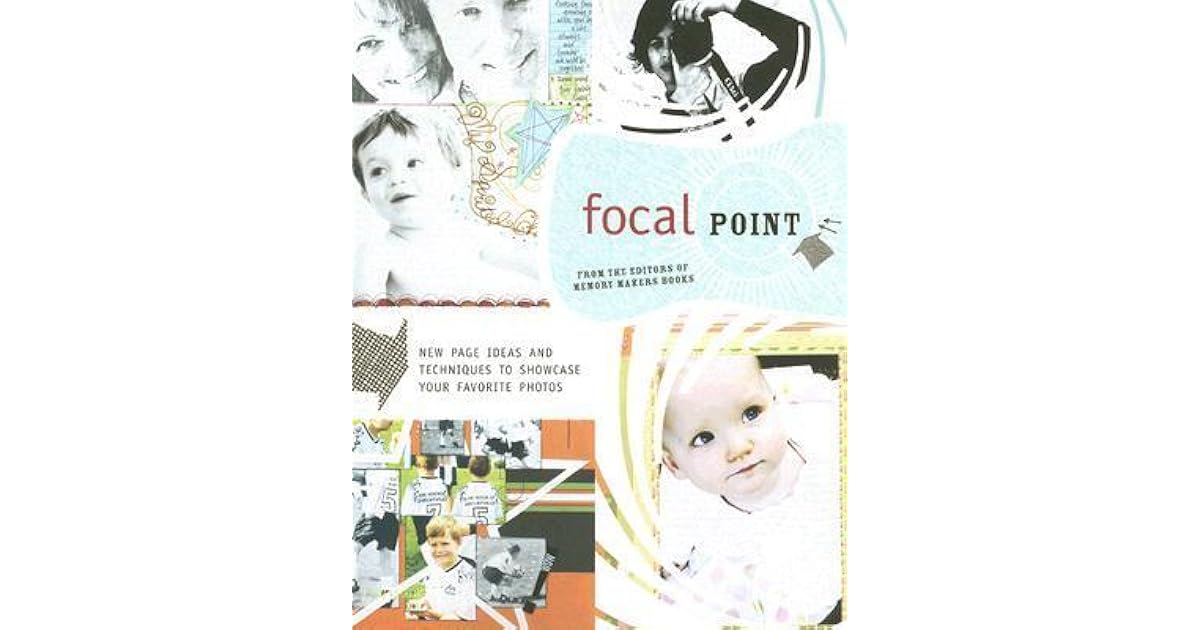 Focal Point: New Page Ideas and Techniques to Showcase Your Favorite ...