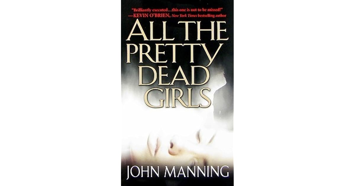 All the Pretty Dead Girls by John Manning