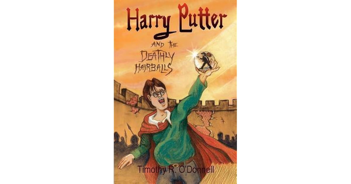 Harry Putter and the Deathly Hairballs by Timothy R. Odonnell