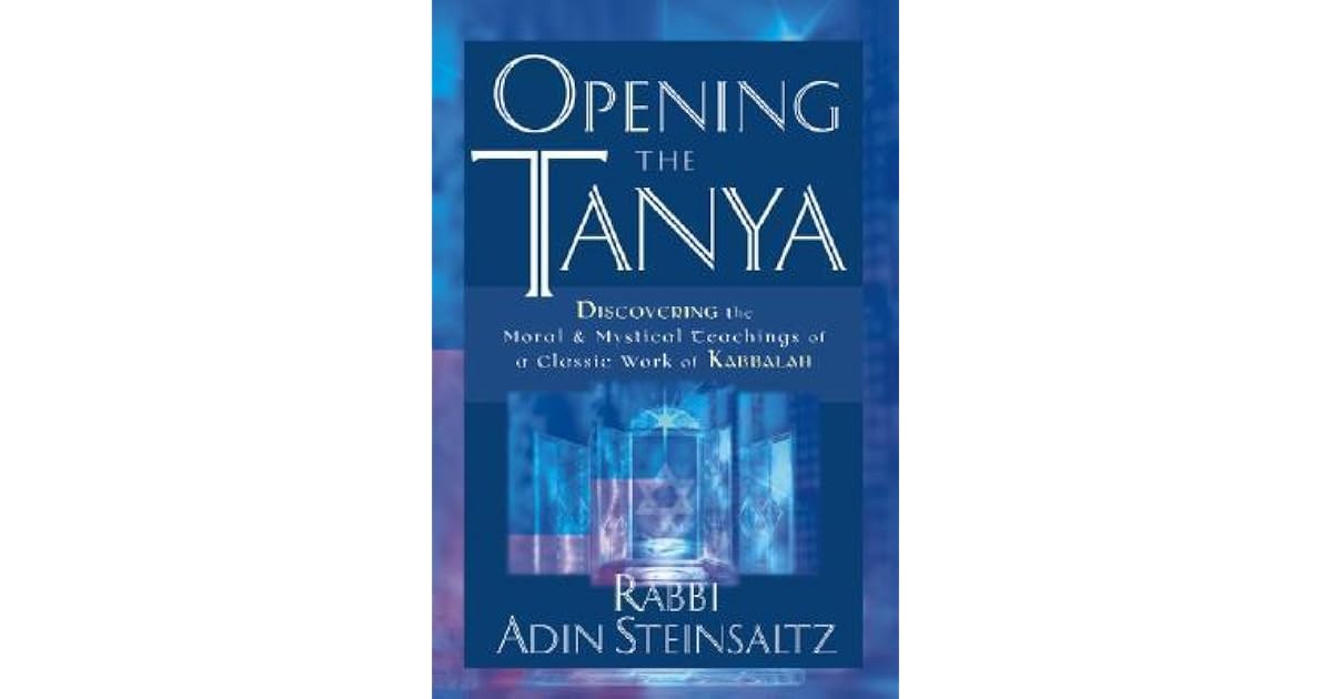 Opening the Tanya: Discovering the Moral and Mystical Teachings of a ...