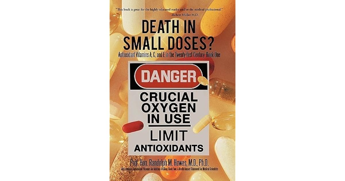 Death in Small Doses?: Books 1 & 2: Antioxidant Vitamins A, C and E in ...