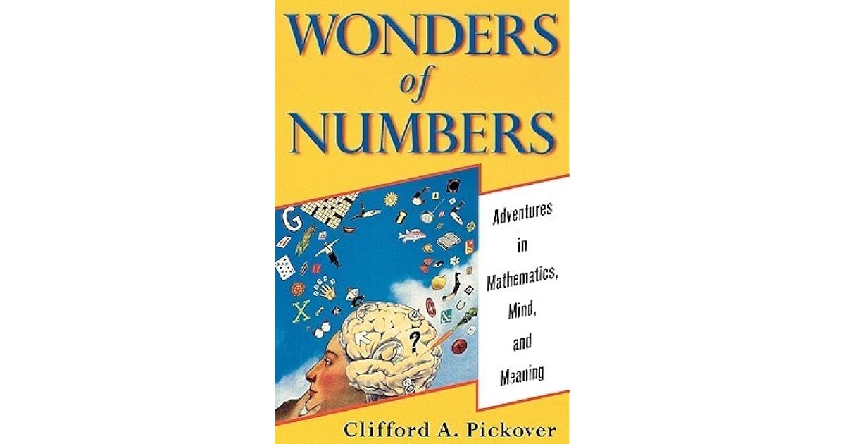 Wonders of Numbers: Adventures in Mathematics, Mind, and Meaning by ...
