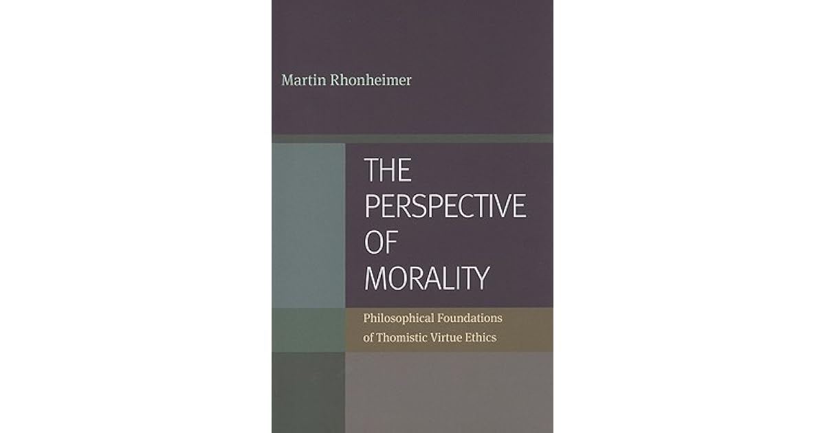 The Perspective of Morality: Philosophical Foundations of Thomistic ...