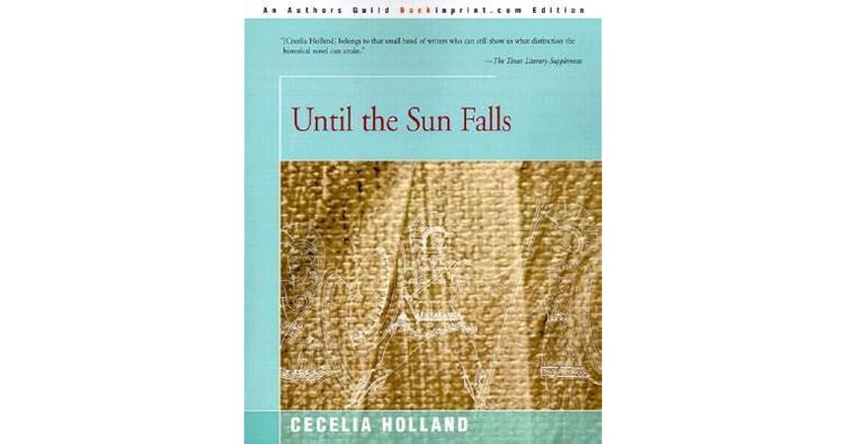 Until the Sun Falls by Cecelia Holland