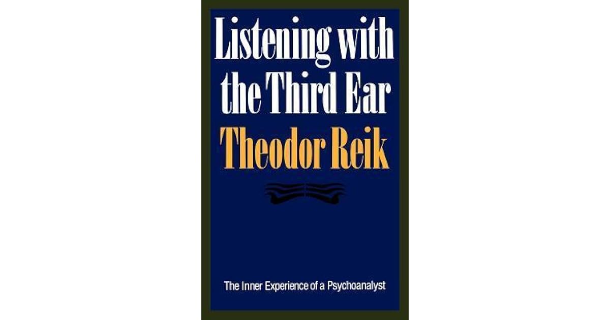 Listening with the Third Ear by Theodor Reik