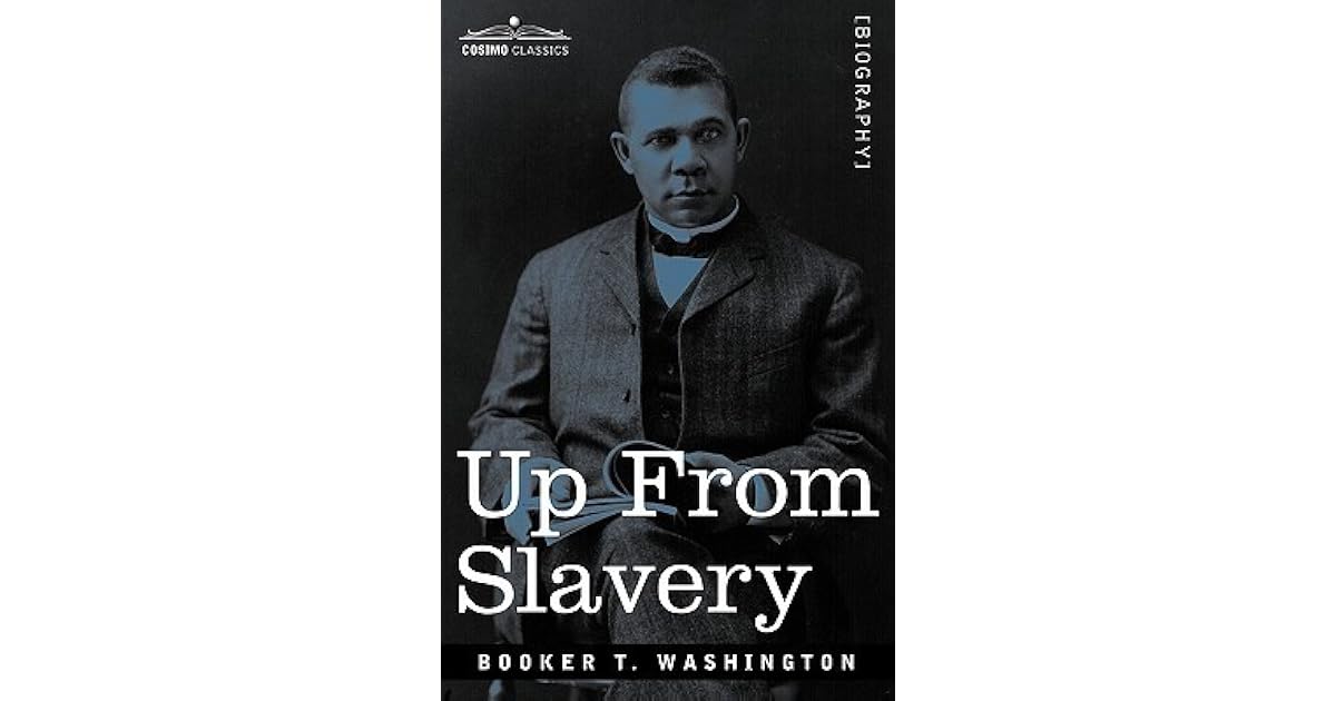 Up from Slavery by Booker T. Washington