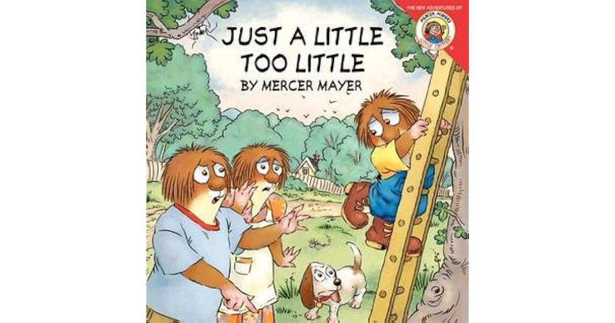 Just a Little Too Little by Mercer Mayer