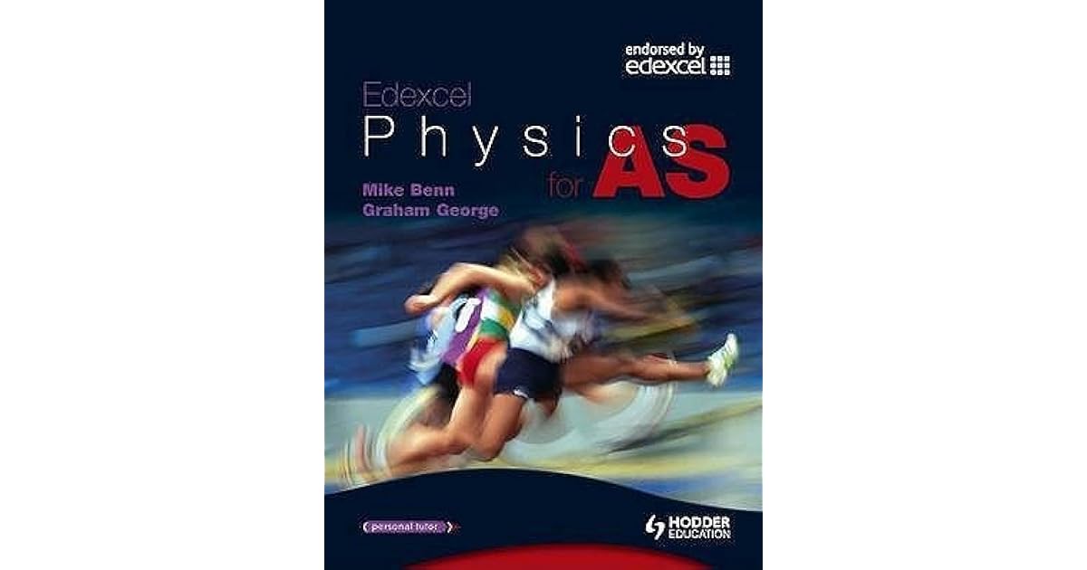 Edexcel Physics for As. Graham George, Mike Benn by Mike Benn