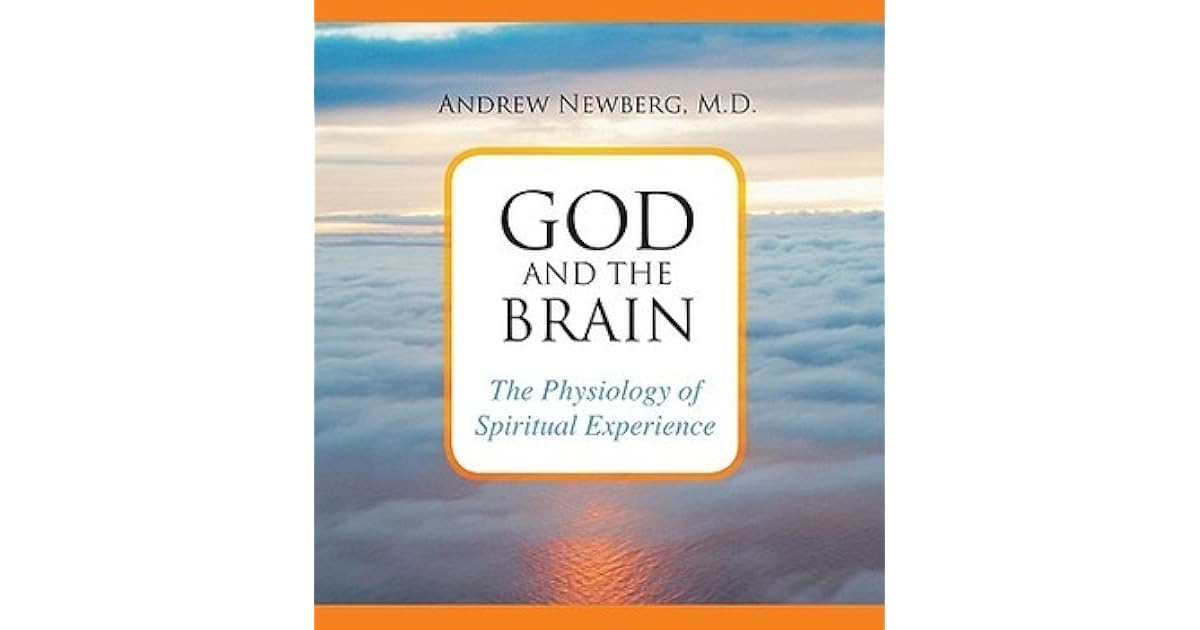God and the Brain: The Physiology of Spiritual Experience by Andrew B ...