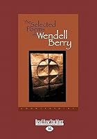 The Selected Poems of Wendell Berry by Wendell Berry