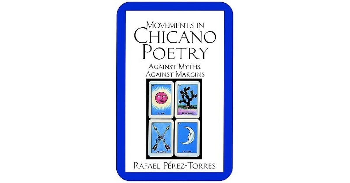 Movements in Chicano Poetry: Against Myths, Against Margins by Rafael ...