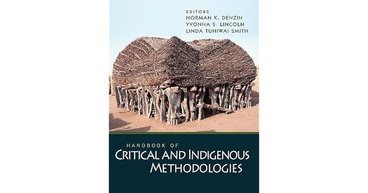 Handbook of Critical and Indigenous Methodologies by Norman K. Denzin