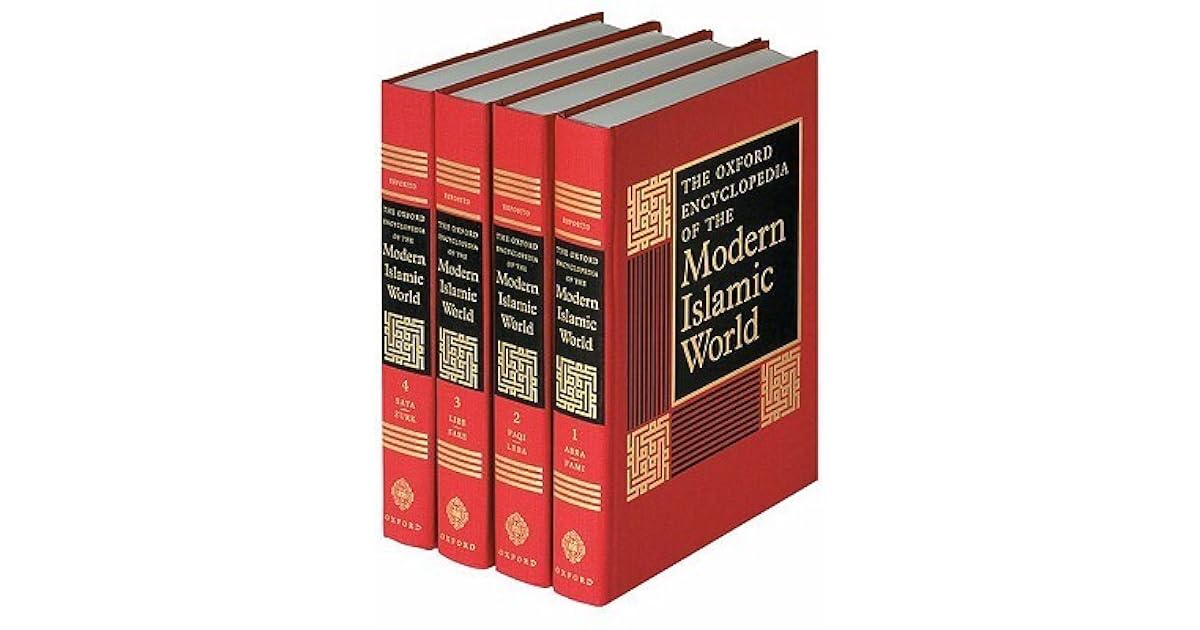 The Oxford Encyclopedia of the Modern Islamic World: 4-Vol. Set by John ...