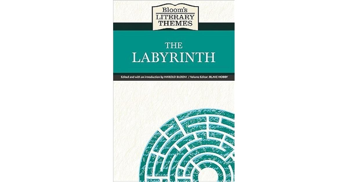 Bloom's Literary Themes The Labyrinth by Blake Hobby