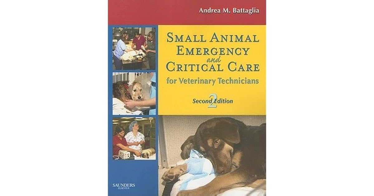 Small Animal Emergency and Critical Care for Veterinary Technicians by Andrea M. Battaglia