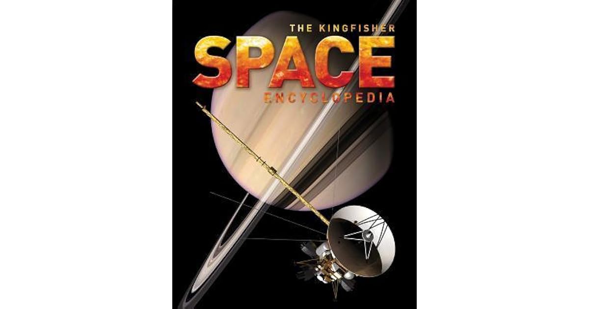 The Kingfisher Space Encyclopedia by Mike Goldsmith