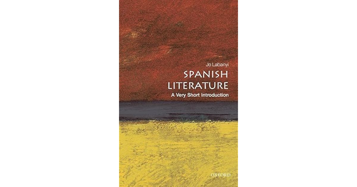 Spanish Literature: A Very Short Introduction by Jo Labanyi